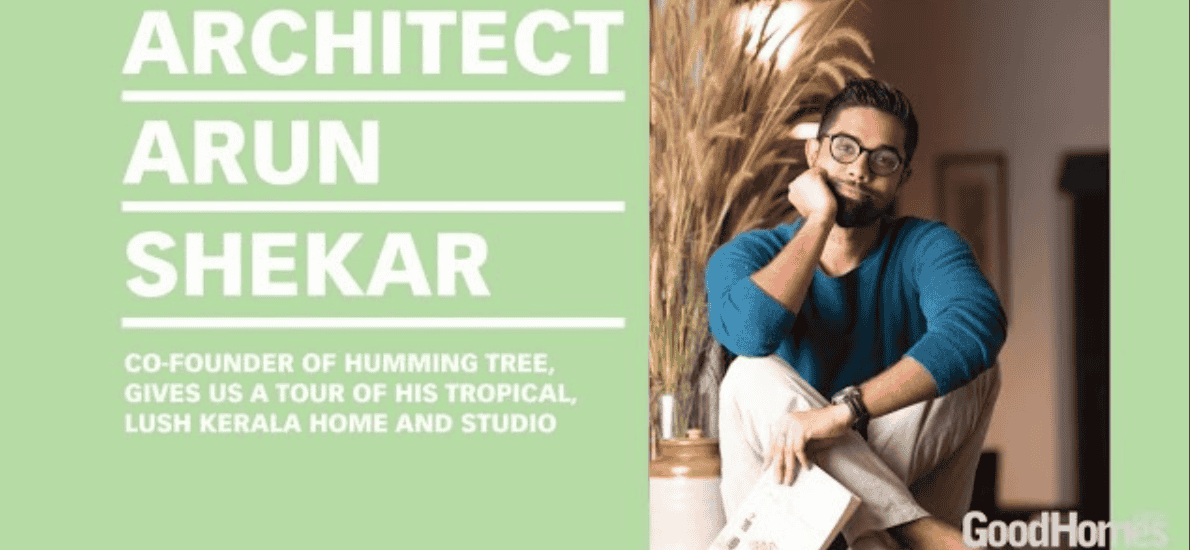 Home Tours with GoodHomes Architect Arun Shekar's Vision of Humming ...